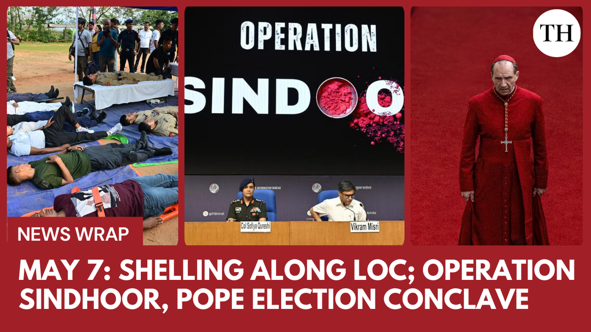 Watch: Shelling along LoC; Operation Sindhoor, Pope election conclave | Newswrap, May 7 - The Hindu